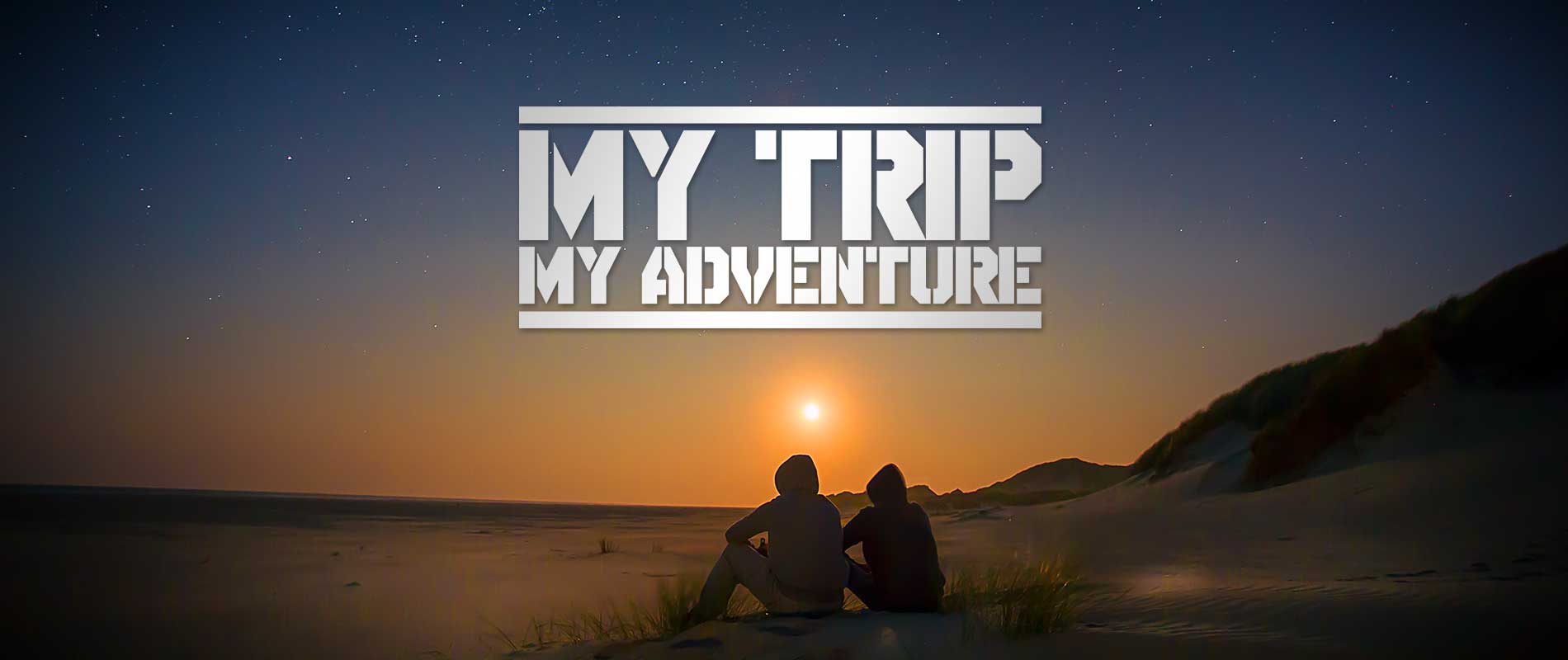 My Trip My Adventure My Trip My Adventure