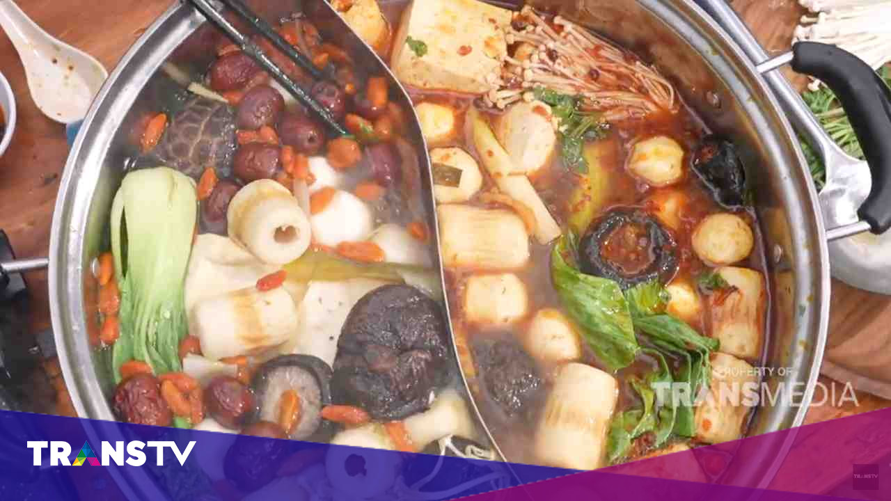 Hangat Dan Pedasnya Sichuan Hot Pot Wajib Dicoba - Trans TV
